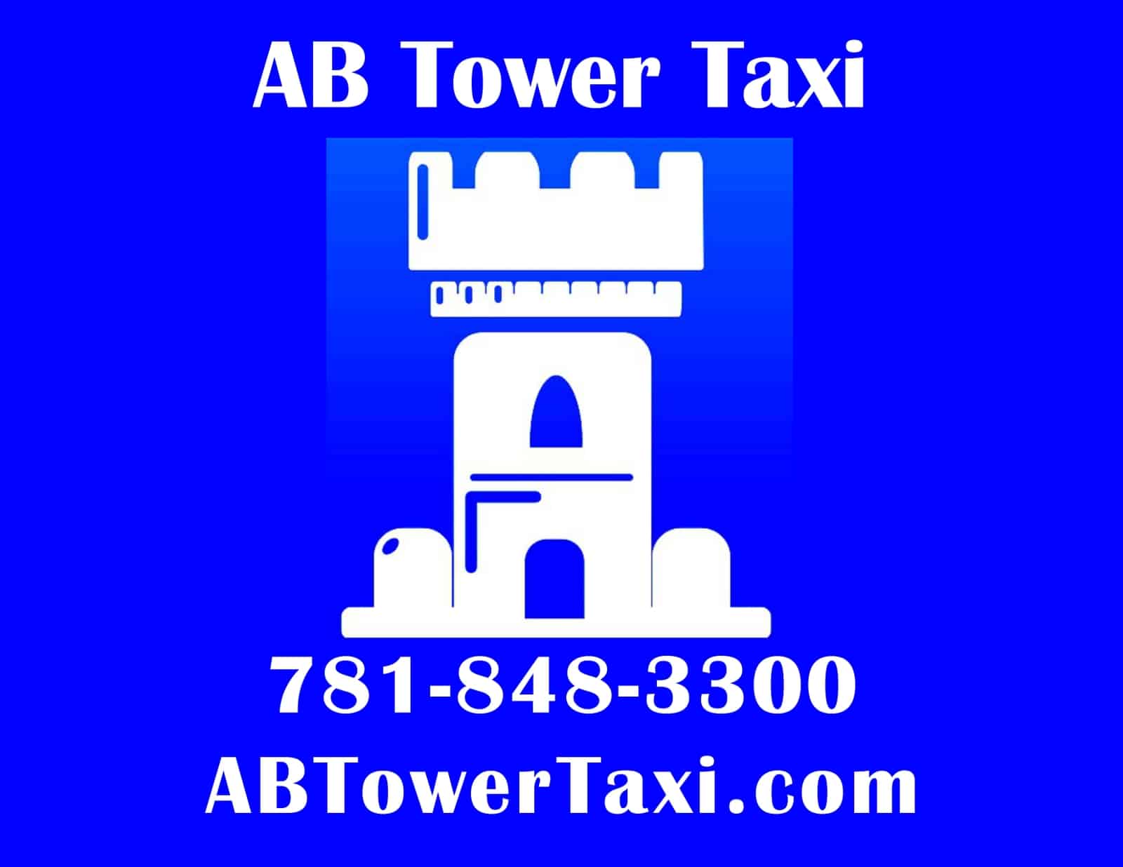 #1 Rated! AB Tower Taxi Cab Call 781-848-3300 or Book Online